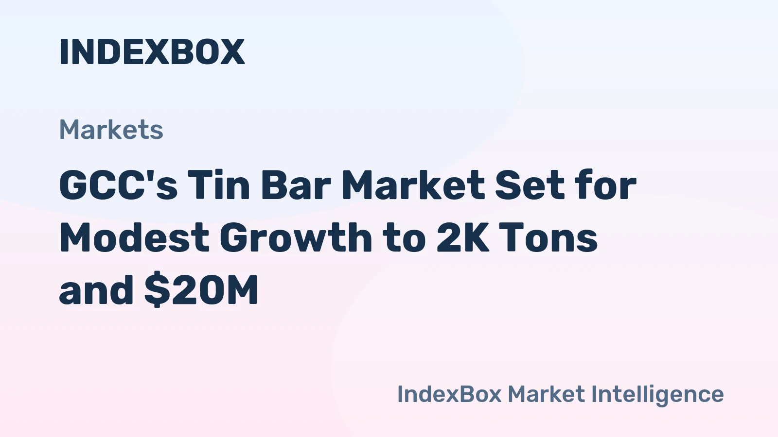 GCC's Tin Bar Market Set for Modest Growth to 2K Tons and $20M