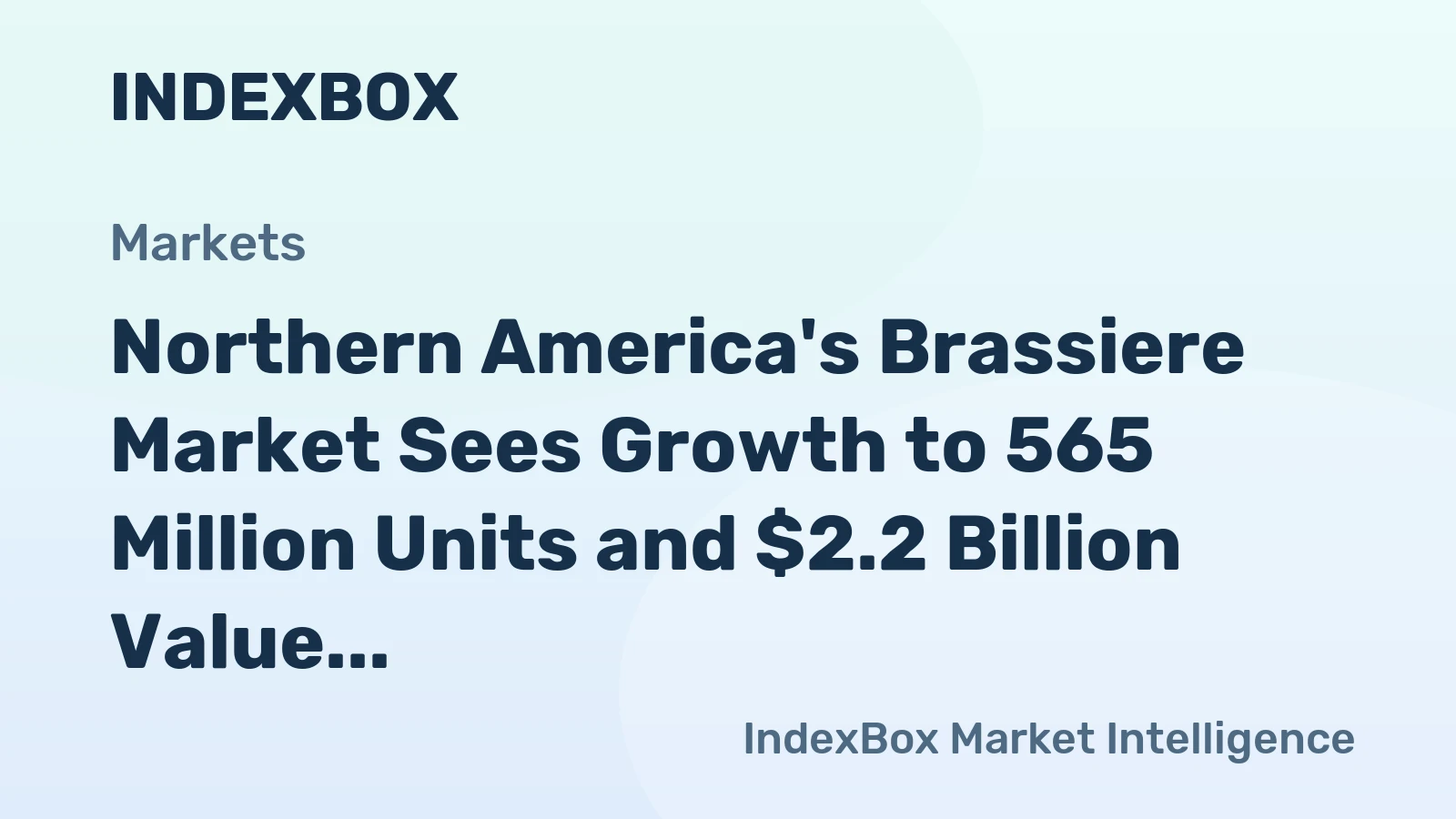 Northern America's Brassiere Market Sees Growth to 565 Million Units and $2.2 Billion Value