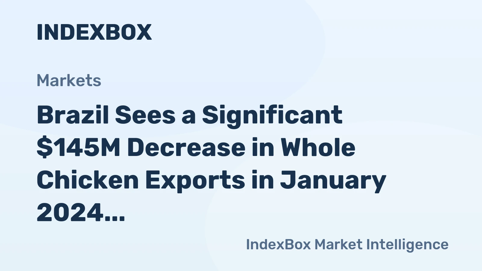 Brazil Sees a Significant $145M Decrease in Whole Chicken Exports in January 2024