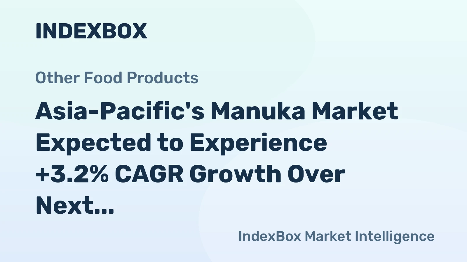 Asia-Pacific's Manuka Market Expected to Experience +3.2% CAGR Growth Over Next Decade