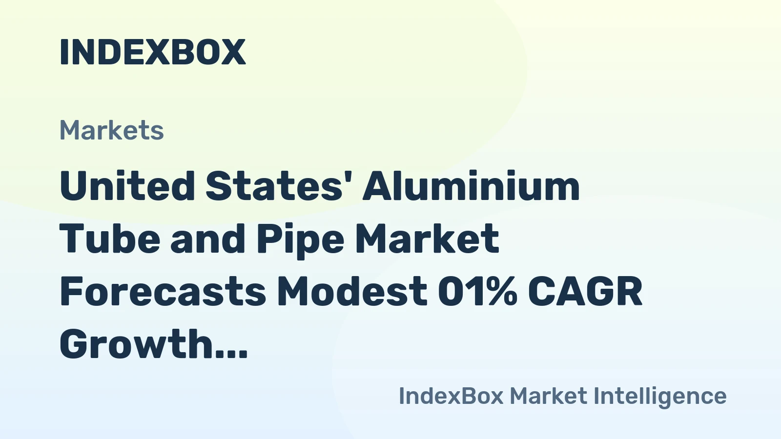 United States' Aluminium Tube and Pipe Market Forecasts Modest 01% CAGR Growth Through 2035