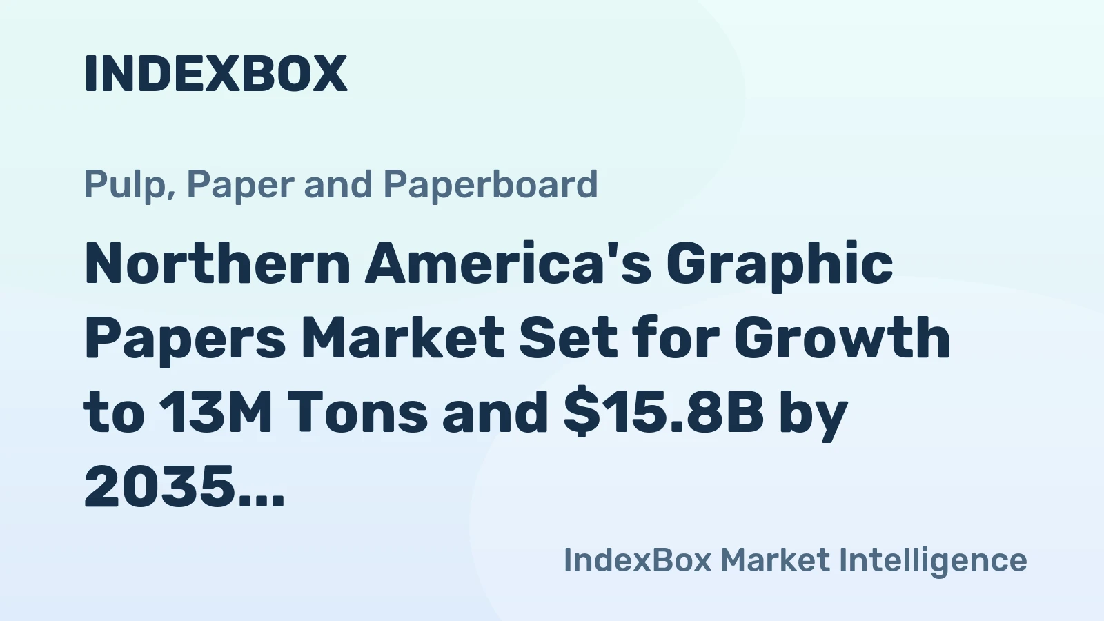 Northern America's Graphic Papers Market Set for Growth to 13M Tons and $15.8B by 2035