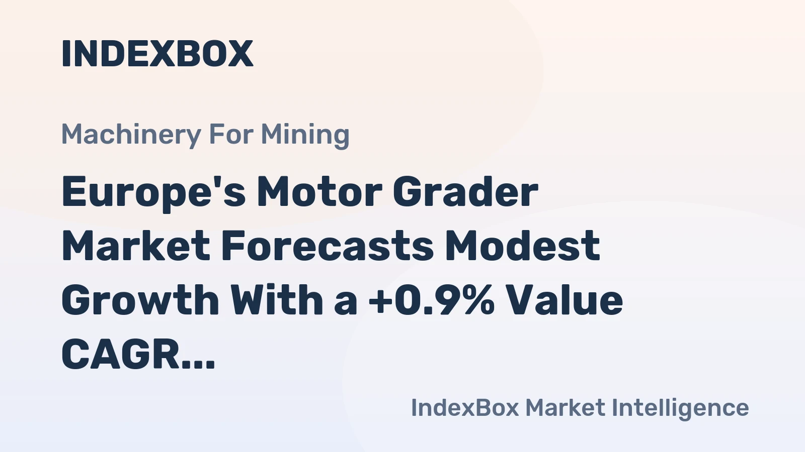 Europe's Motor Grader Market Forecasts Modest Growth With a +0.9% Value CAGR Through 2035