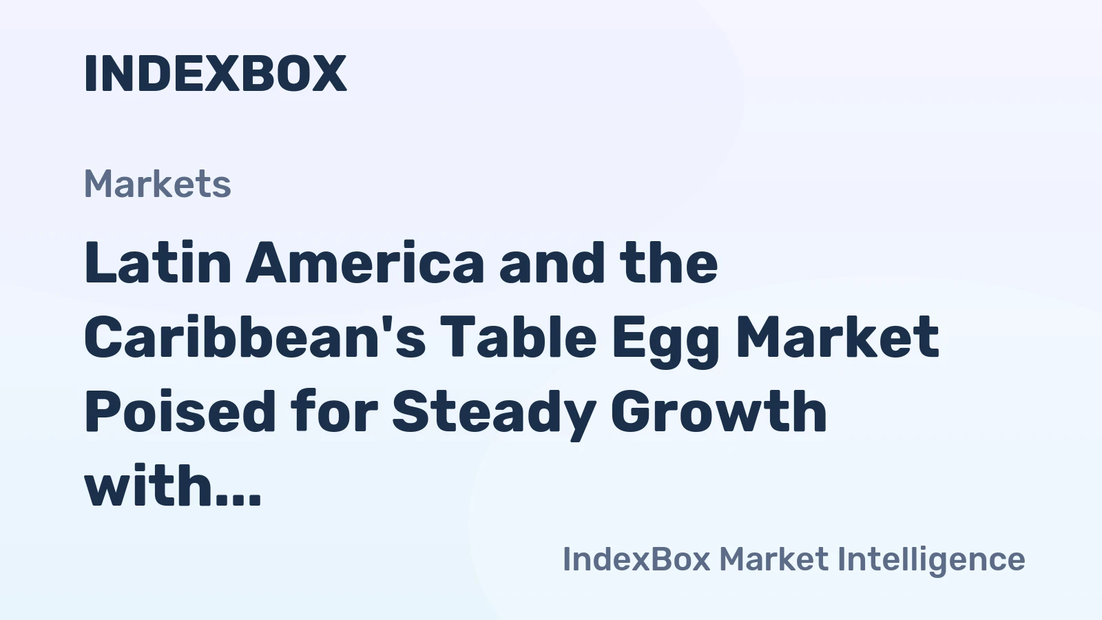 Latin America and the Caribbean's Table Egg Market Poised for Steady Growth with 3% CAGR in Value Through 2035