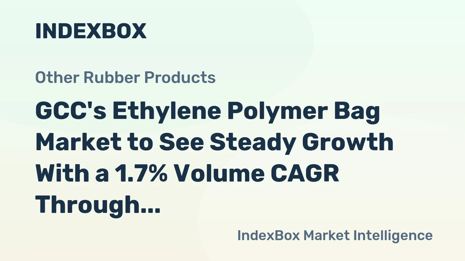 GCC's Ethylene Polymer Bag Market to See Steady Growth With a 1.7% Volume CAGR Through 2035