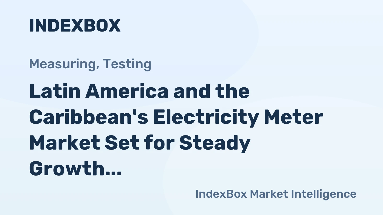 Latin America and the Caribbean's Electricity Meter Market Set for Steady Growth to 24 Million Units and $965 Million