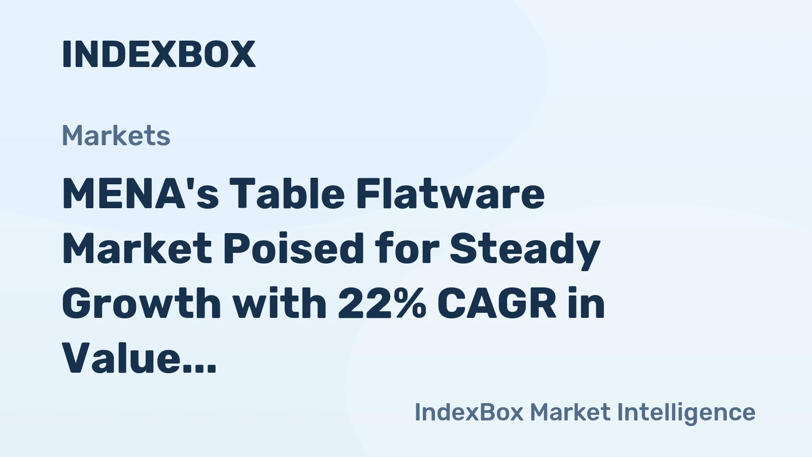 MENA's Table Flatware Market Poised for Steady Growth with 22% CAGR in Value Through 2035