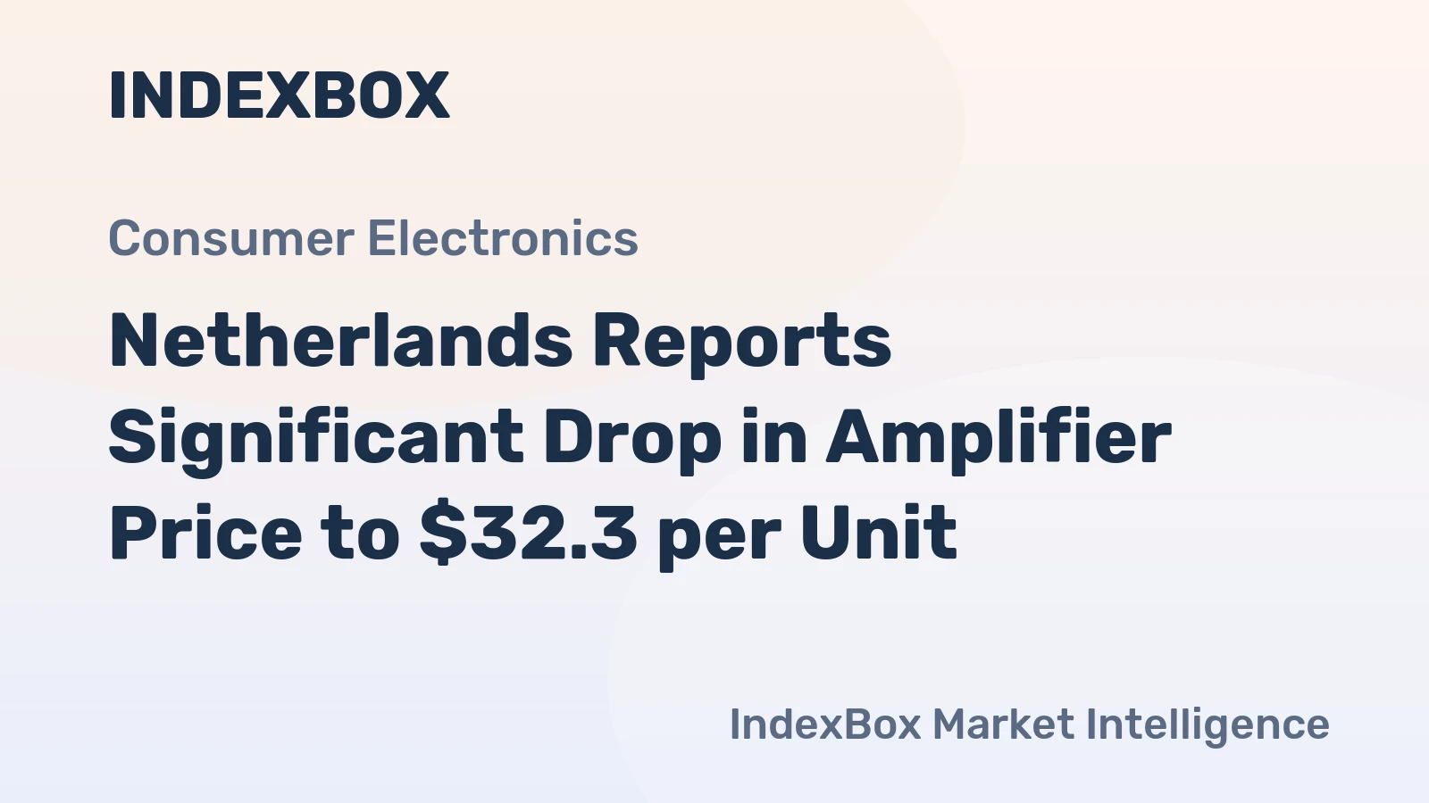 Netherlands Reports Significant Drop in Amplifier Price to $32.3 per Unit