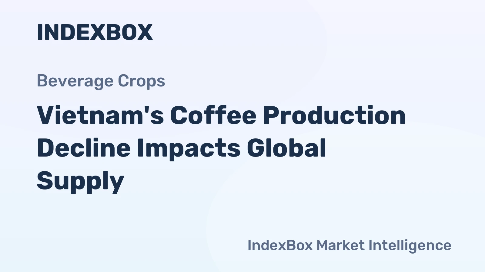 Vietnam's Coffee Production Decline Impacts Global Supply
