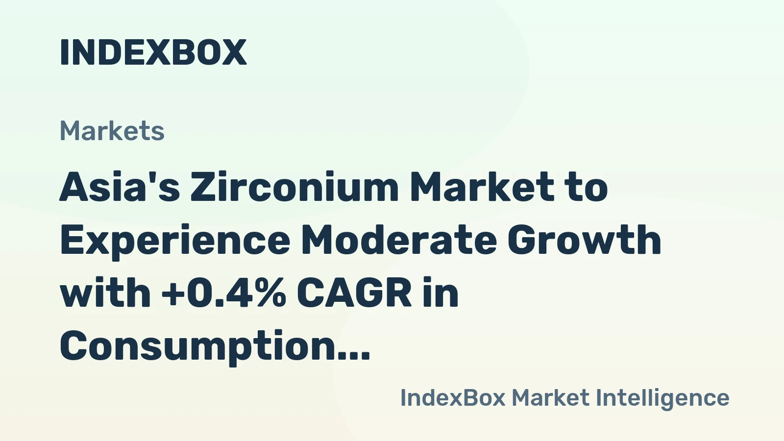 Asia's Zirconium Market to Experience Moderate Growth with +0.4% CAGR in Consumption from 2024 to 2035
