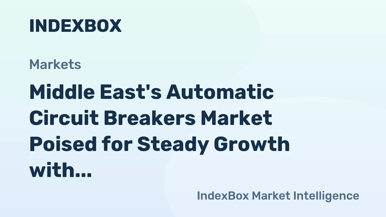 Middle East's Automatic Circuit Breakers Market Poised for Steady Growth with a +3.2% Volume CAGR