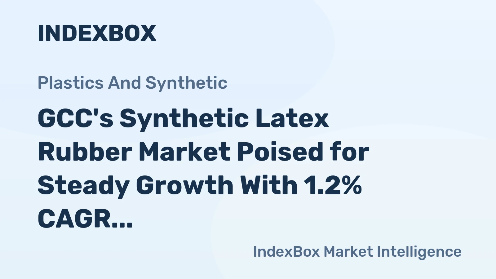 GCC's Synthetic Latex Rubber Market Poised for Steady Growth With 1.2% CAGR Through 2035