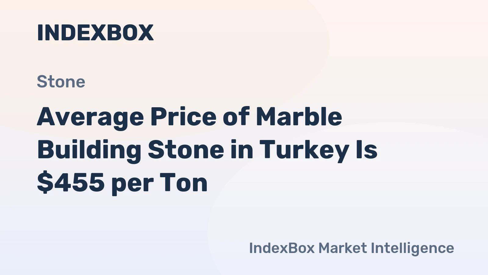 Average Price of Marble Building Stone in Turkey Is $455 per Ton
