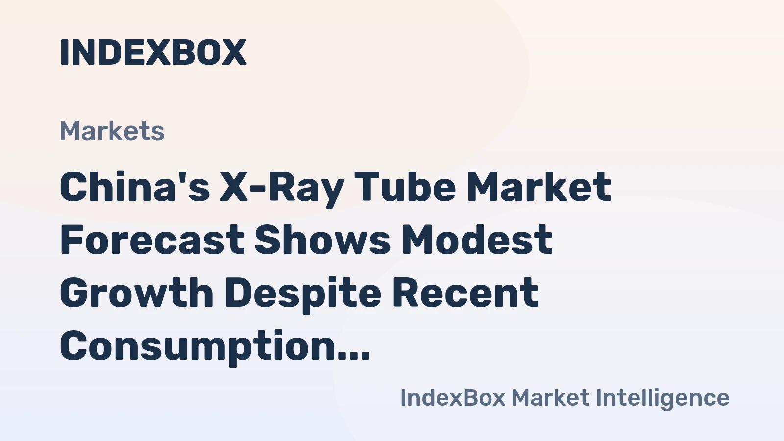 China's X-Ray Tube Market Forecast Shows Modest Growth Despite Recent Consumption Decline