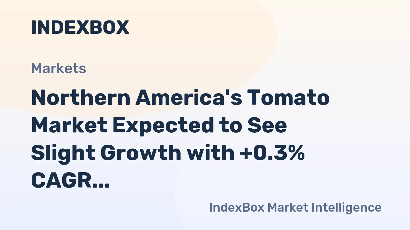 Northern America's Tomato Market Expected to See Slight Growth with +0.3% CAGR