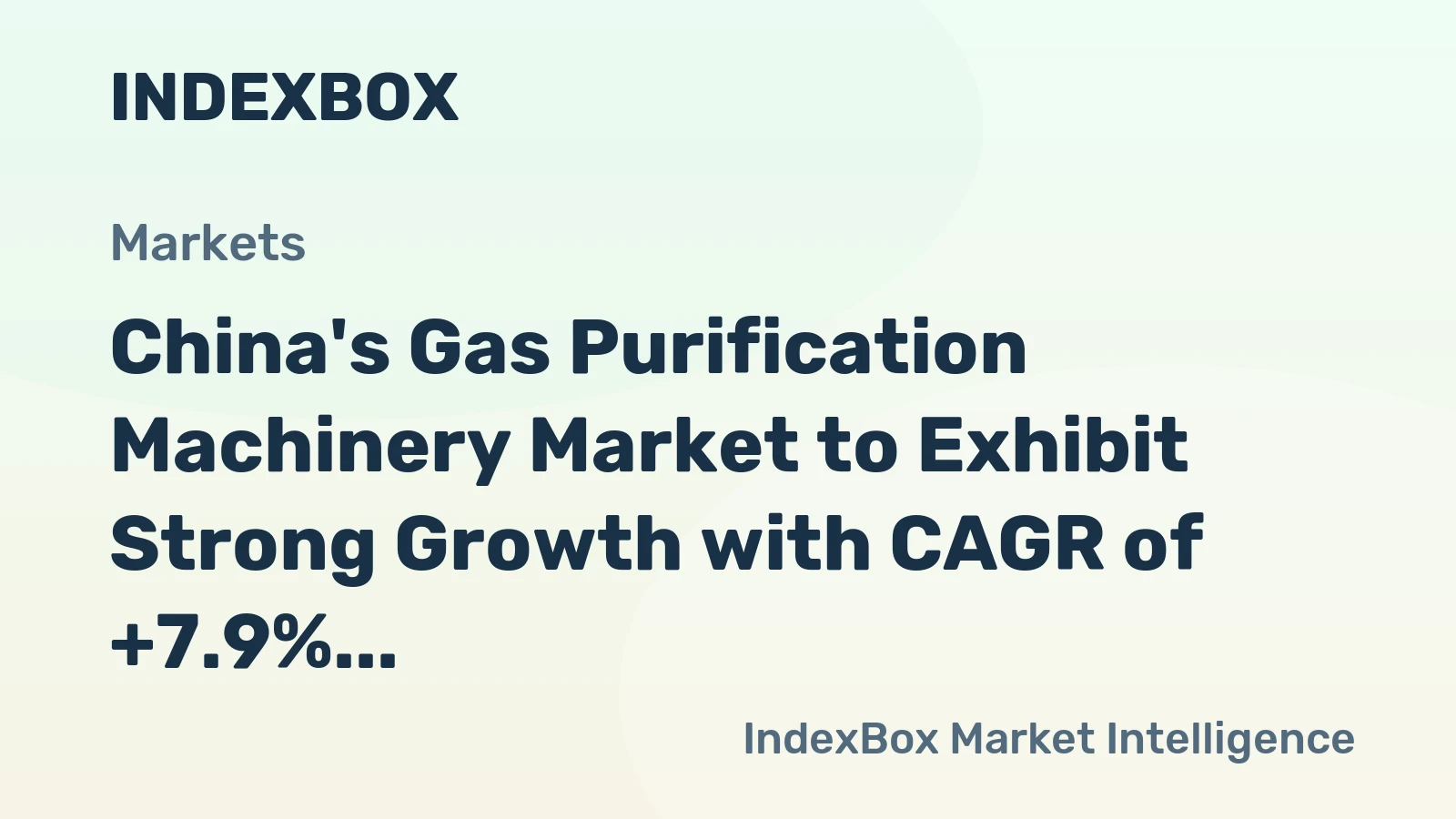 China's Gas Purification Machinery Market to Exhibit Strong Growth with CAGR of +7.9%