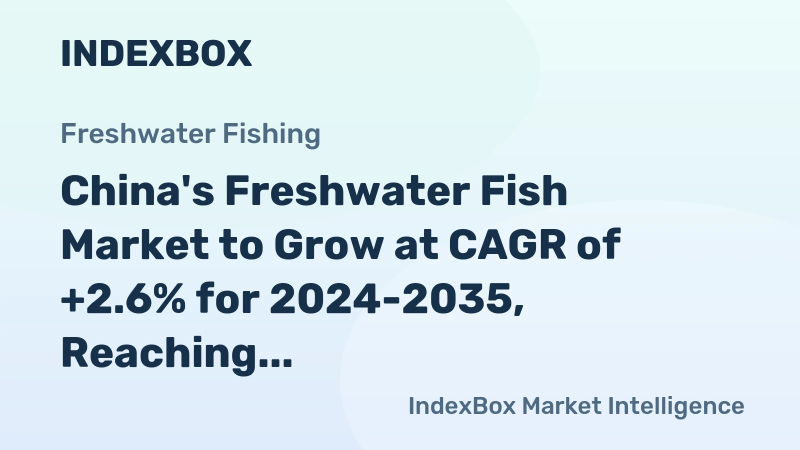 China's Freshwater Fish Market to Grow at CAGR of +2.6% for 2024-2035, Reaching $674M by End of Period