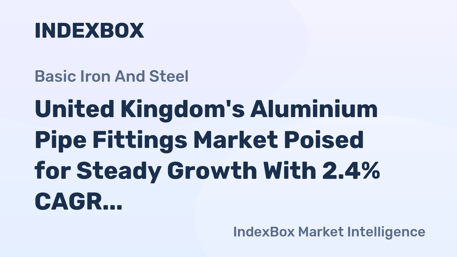 United Kingdom's Aluminium Pipe Fittings Market Poised for Steady Growth With 2.4% CAGR
