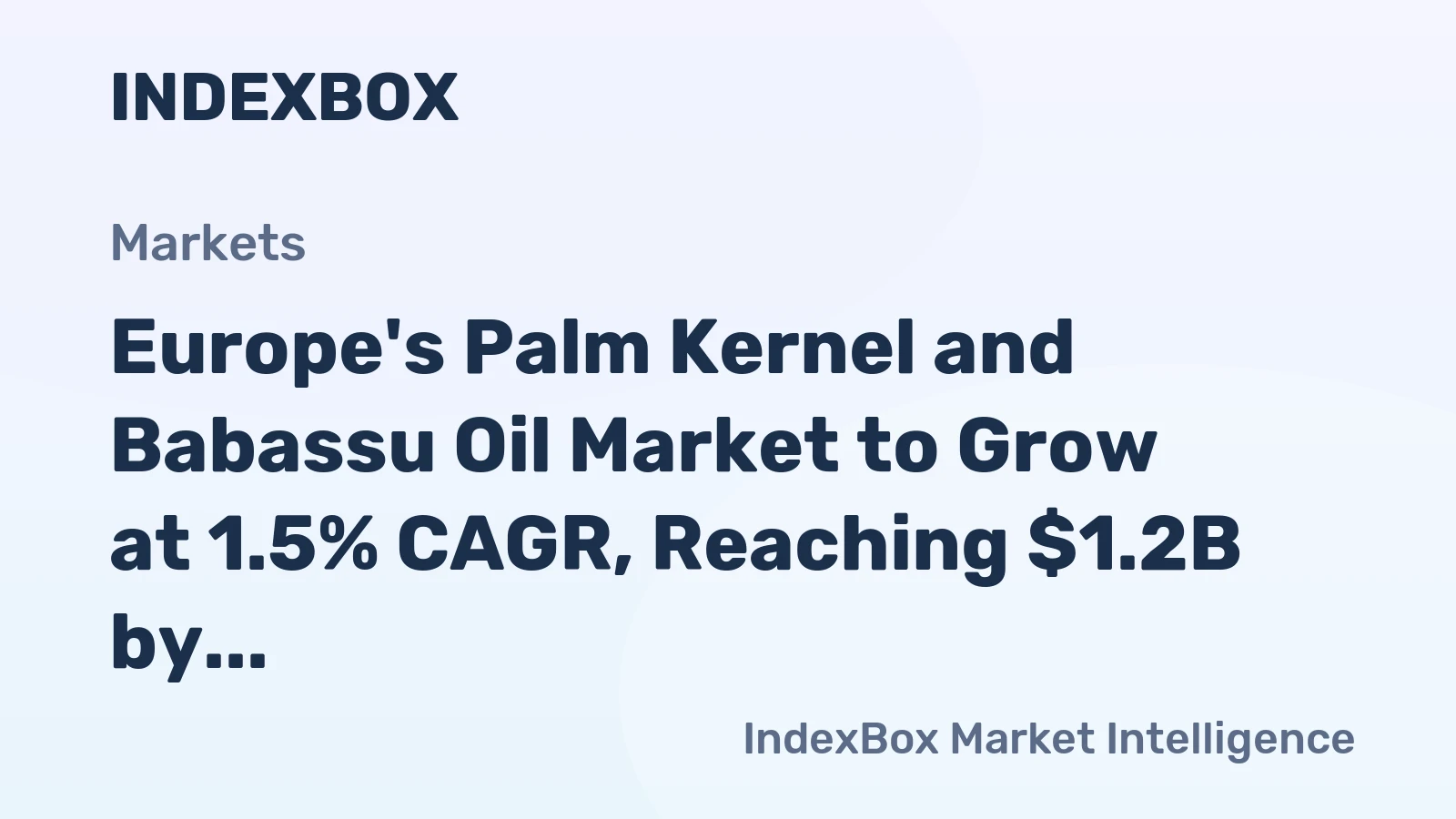 Europe's Palm Kernel and Babassu Oil Market to Grow at 1.5% CAGR, Reaching $1.2B by 2035