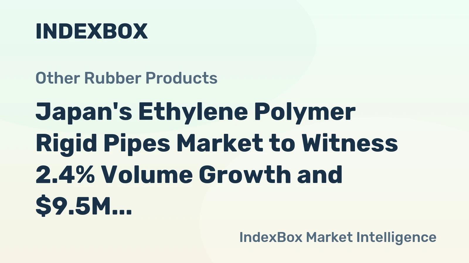 Japan's Ethylene Polymer Rigid Pipes Market to Witness 2.4% Volume Growth and $9.5M Value by 2035