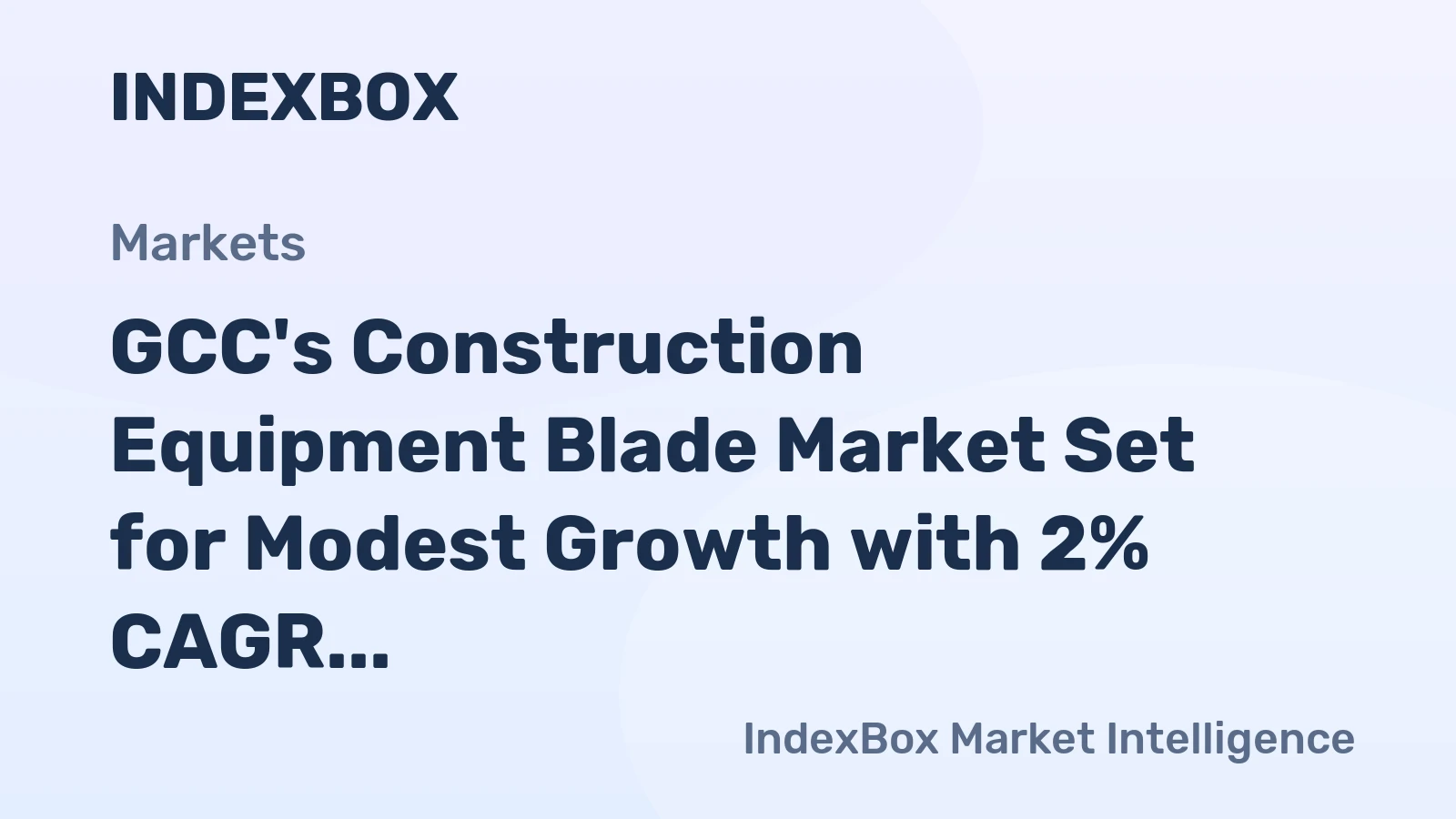 GCC's Construction Equipment Blade Market Set for Modest Growth with 2% CAGR in Value Through 2035