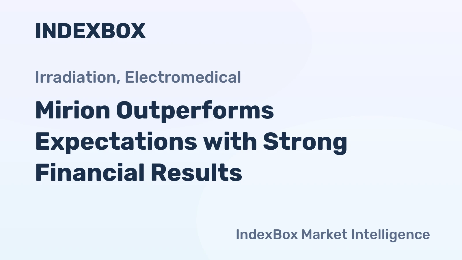 Mirion Outperforms Expectations with Strong Financial Results