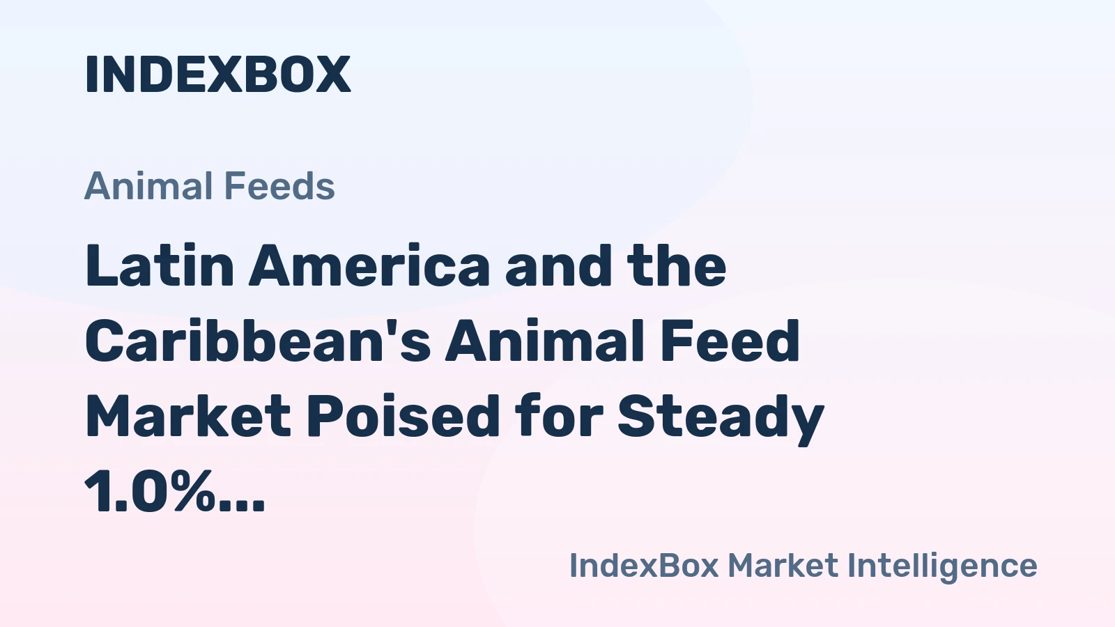 Latin America and the Caribbean's Animal Feed Market Poised for Steady 1.0% CAGR Growth