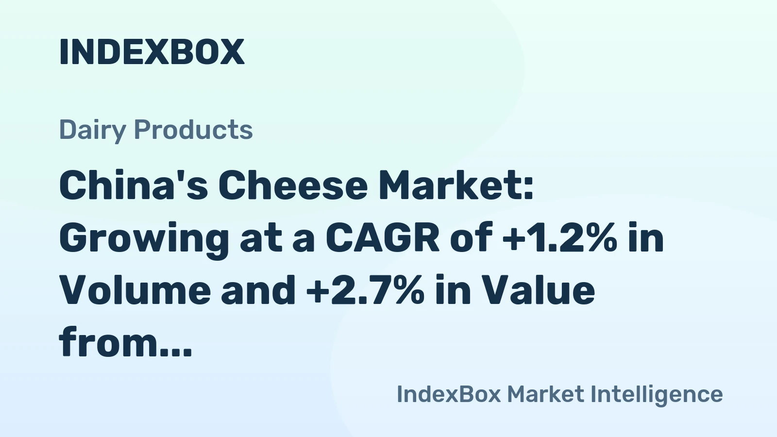 China's Cheese Market: Growing at a CAGR of +1.2% in Volume and +2.7% in Value from 2024 to 2035