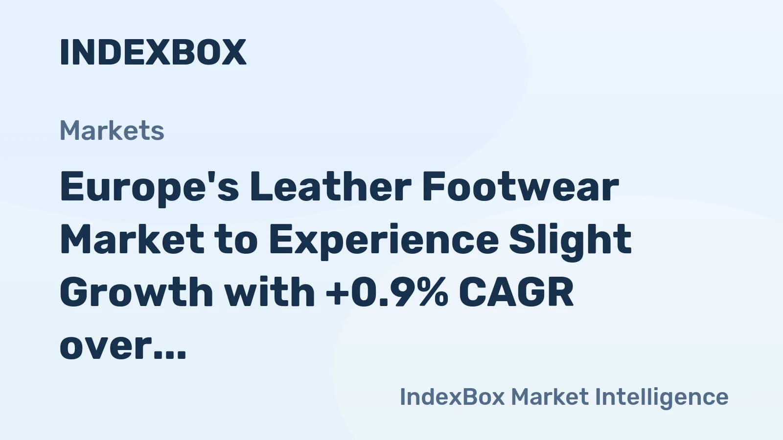 Europe's Leather Footwear Market to Experience Slight Growth with +0.9% CAGR over Next Decade