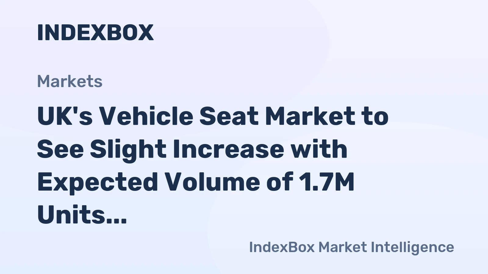 UK's Vehicle Seat Market to See Slight Increase with Expected Volume of 1.7M Units and Value of $411M by 2035