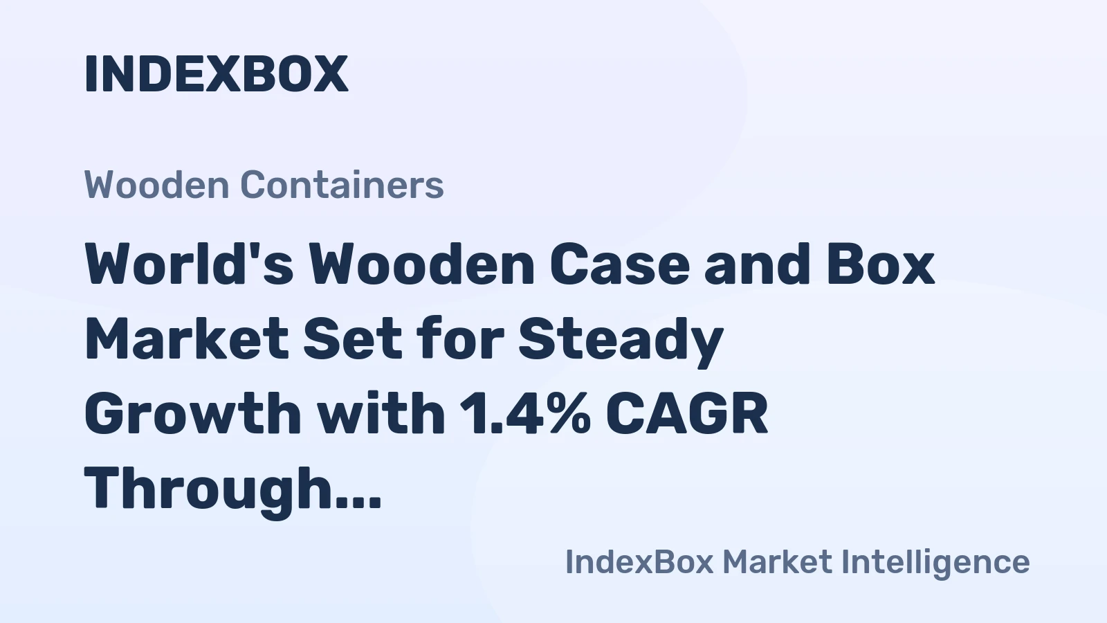 World's Wooden Case and Box Market Set for Steady Growth with 1.4% CAGR Through 2035