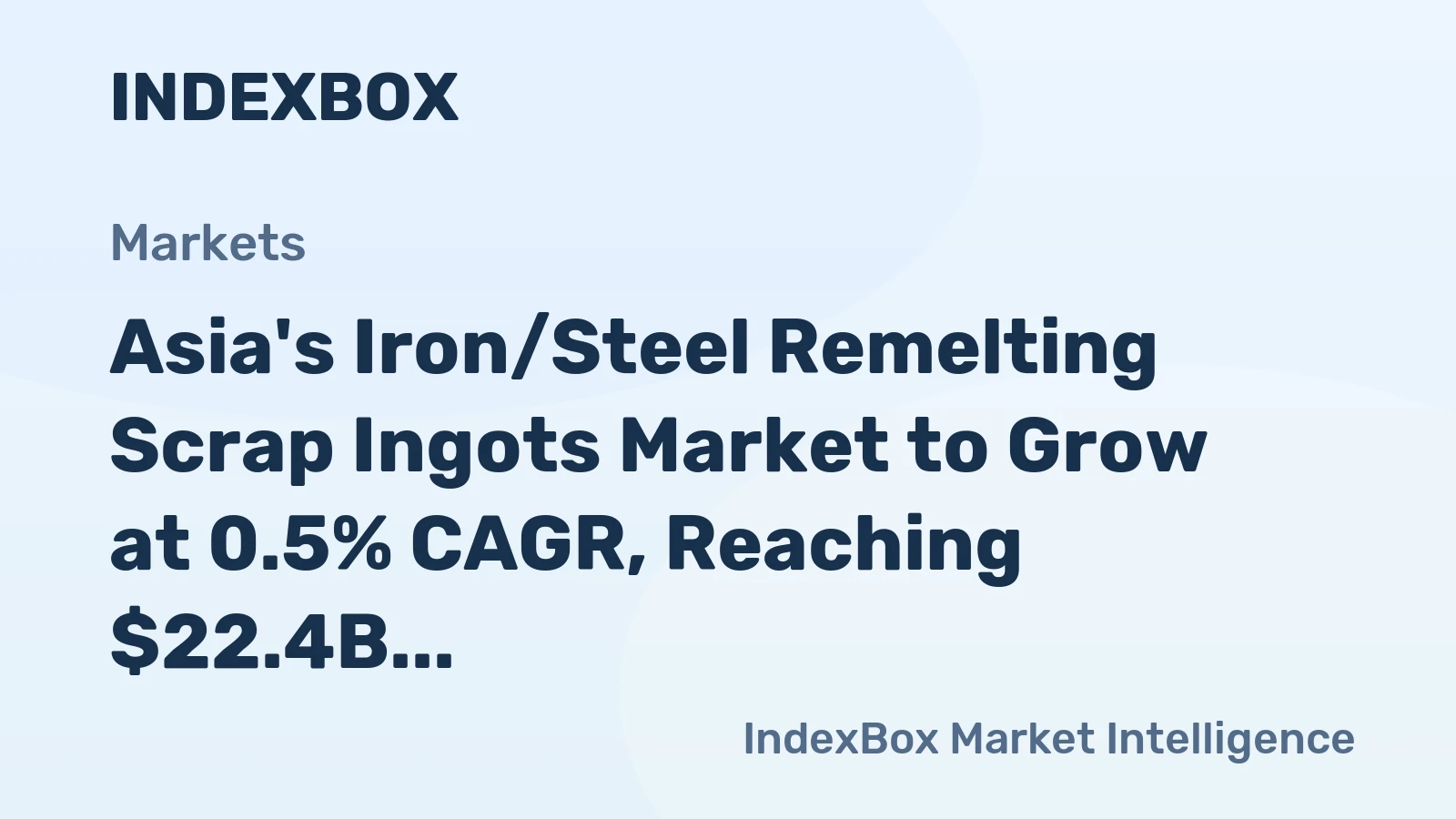 Asia's Iron/Steel Remelting Scrap Ingots Market to Grow at 0.5% CAGR, Reaching $22.4B by 2035