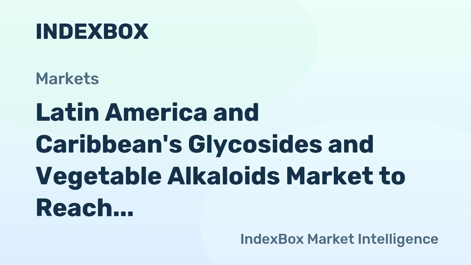 Latin America and Caribbean's Glycosides and Vegetable Alkaloids Market to Reach 10K Tons by 2035, Valued at $627M