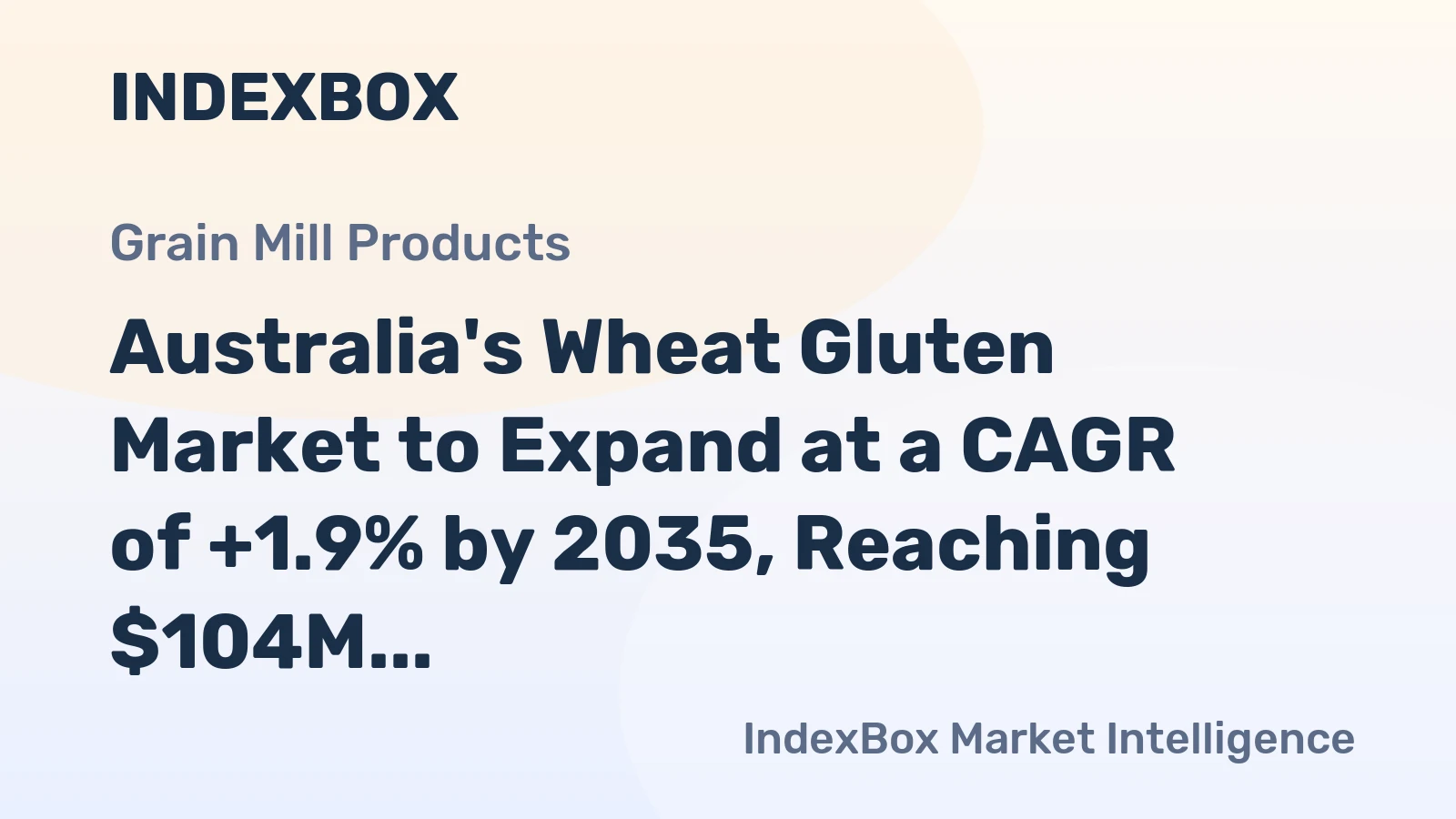 Australia's Wheat Gluten Market to Expand at a CAGR of +1.9% by 2035, Reaching $104M in Value