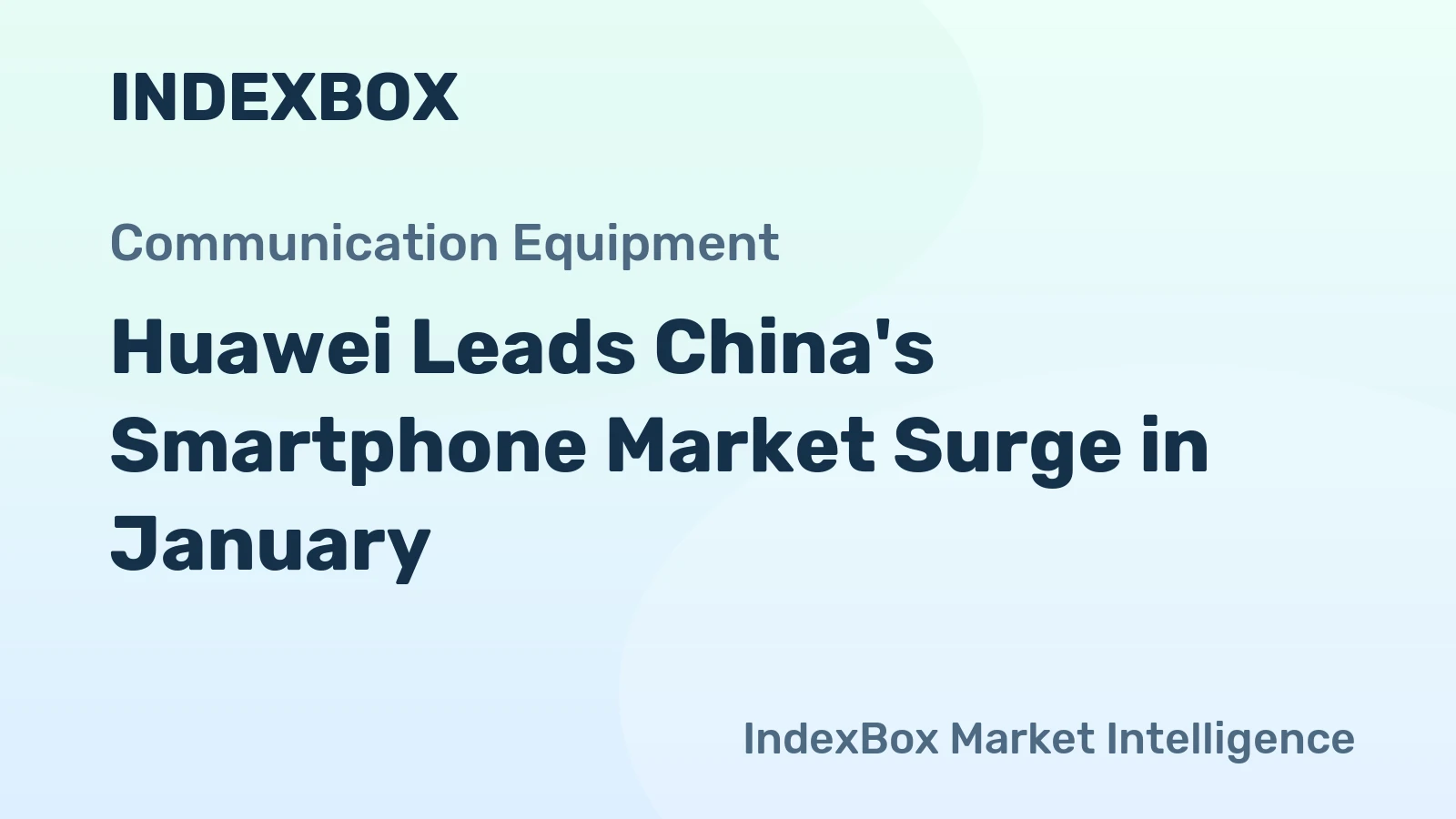 Huawei Leads China's Smartphone Market Surge in January