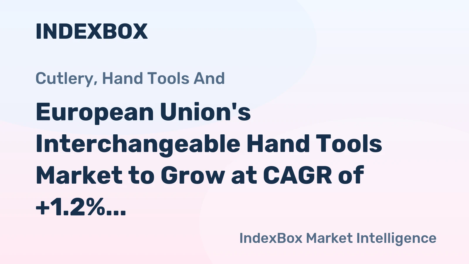 European Union's Interchangeable Hand Tools Market to Grow at CAGR of +1.2% by 2035