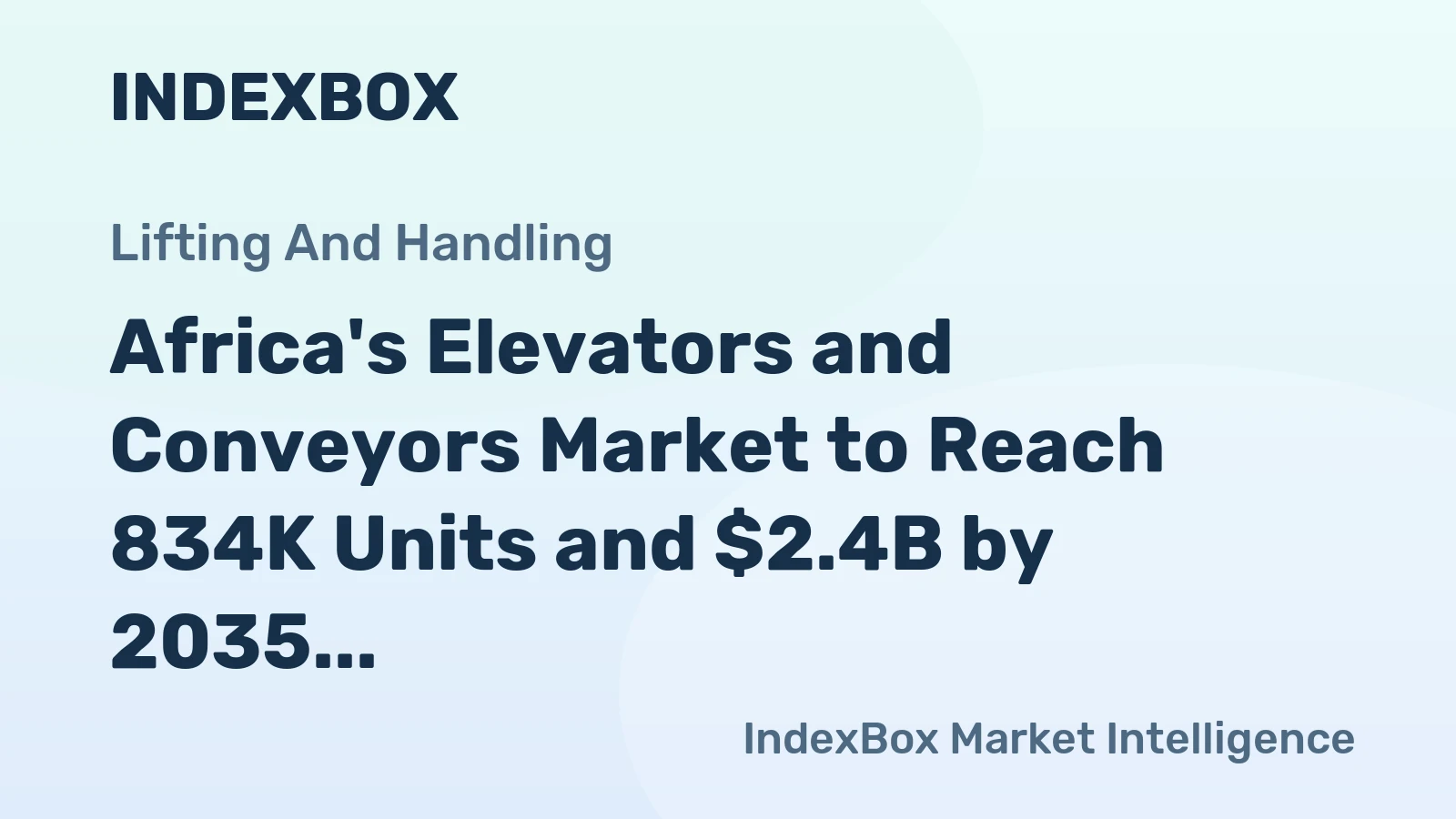 Africa's Elevators and Conveyors Market to Reach 834K Units and $2.4B by 2035