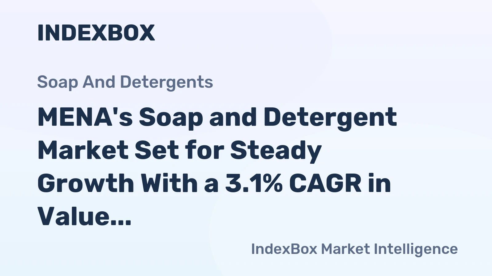 MENA's Soap and Detergent Market Set for Steady Growth With a 3.1% CAGR in Value Through 2035
