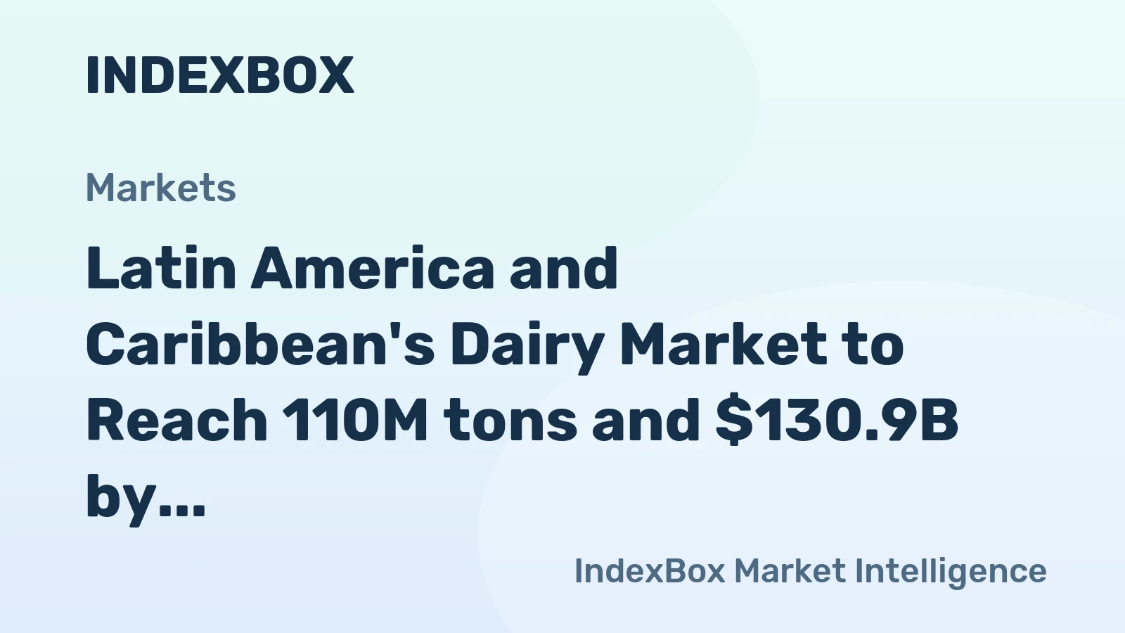 Latin America and Caribbean's Dairy Market to Reach 110M tons and $130.9B by 2035