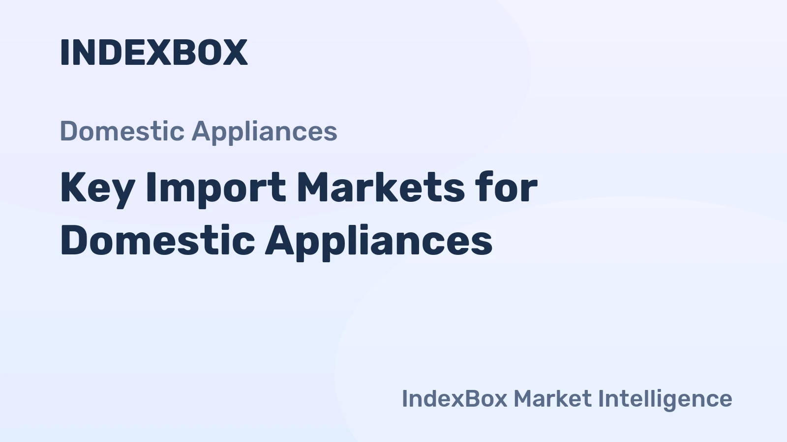 Key Import Markets for Domestic Appliances