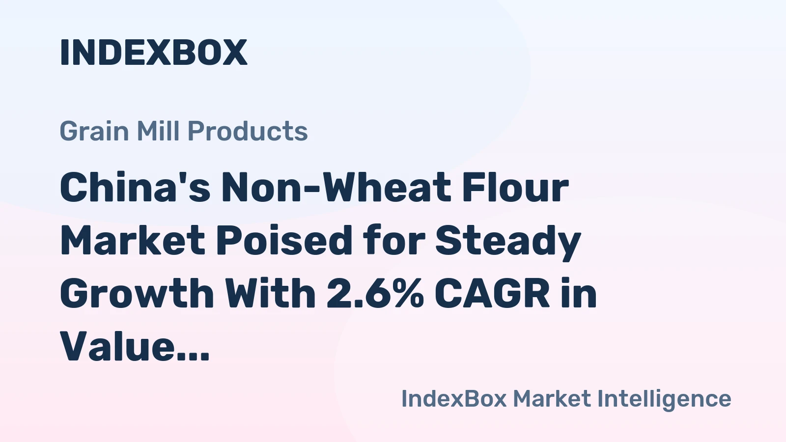 China's Non-Wheat Flour Market Poised for Steady Growth With 2.6% CAGR in Value Through 2035