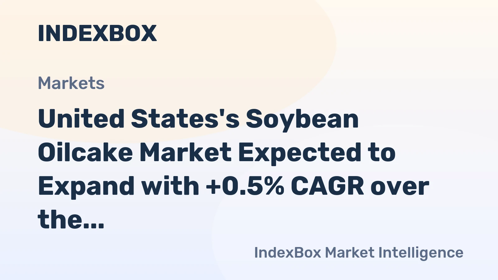 United States's Soybean Oilcake Market Expected to Expand with +0.5% CAGR over the Next Decade