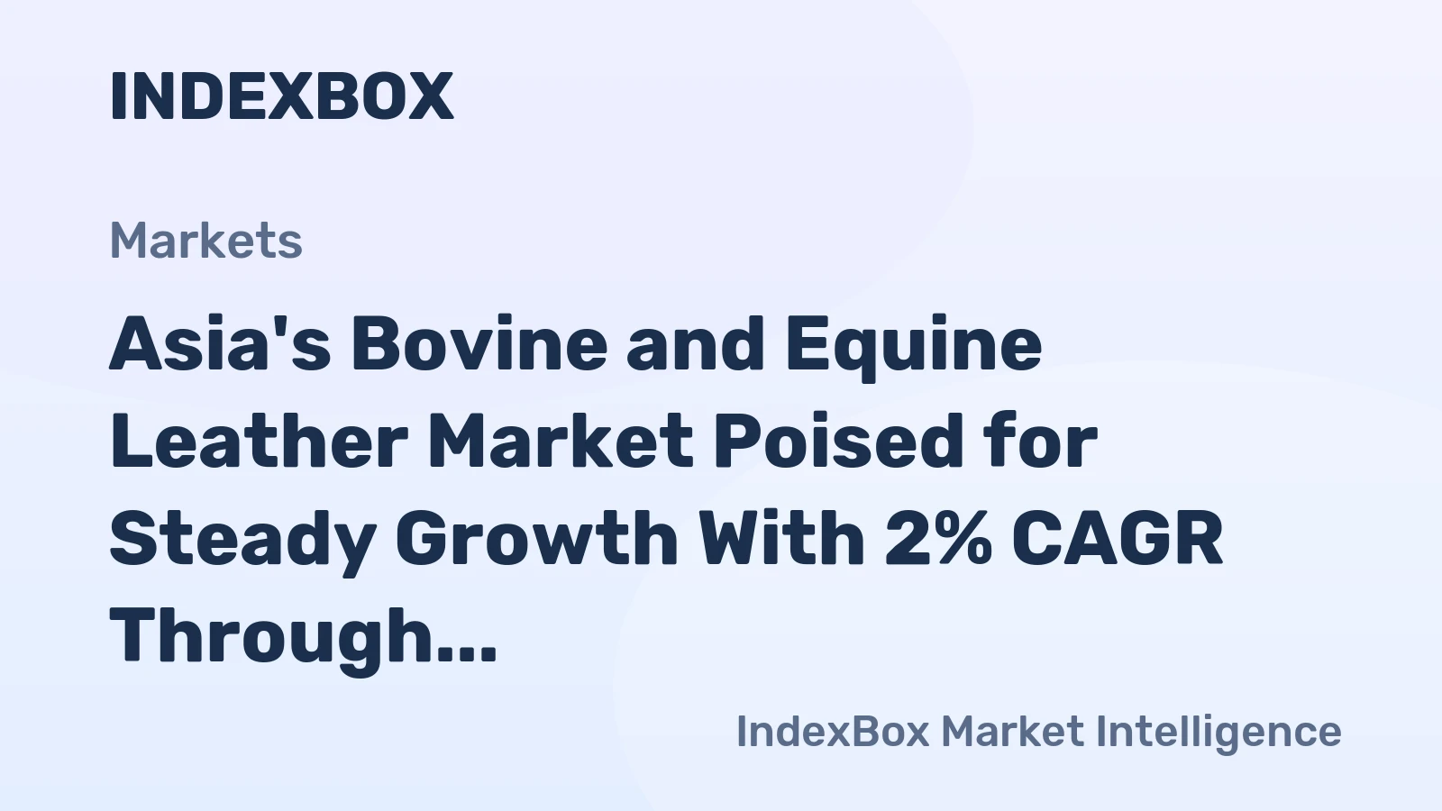 Asia's Bovine and Equine Leather Market Poised for Steady Growth With 2% CAGR Through 2035
