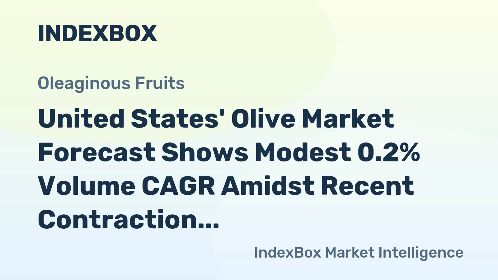 United States' Olive Market Forecast Shows Modest 0.2% Volume CAGR Amidst Recent Contraction