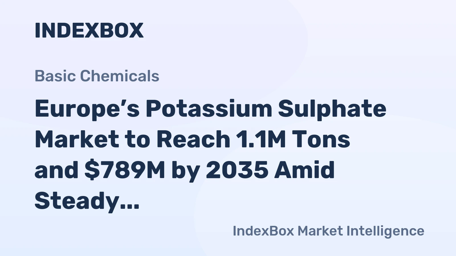 Europe’s Potassium Sulphate Market to Reach 1.1M Tons and $789M by 2035 Amid Steady Growth