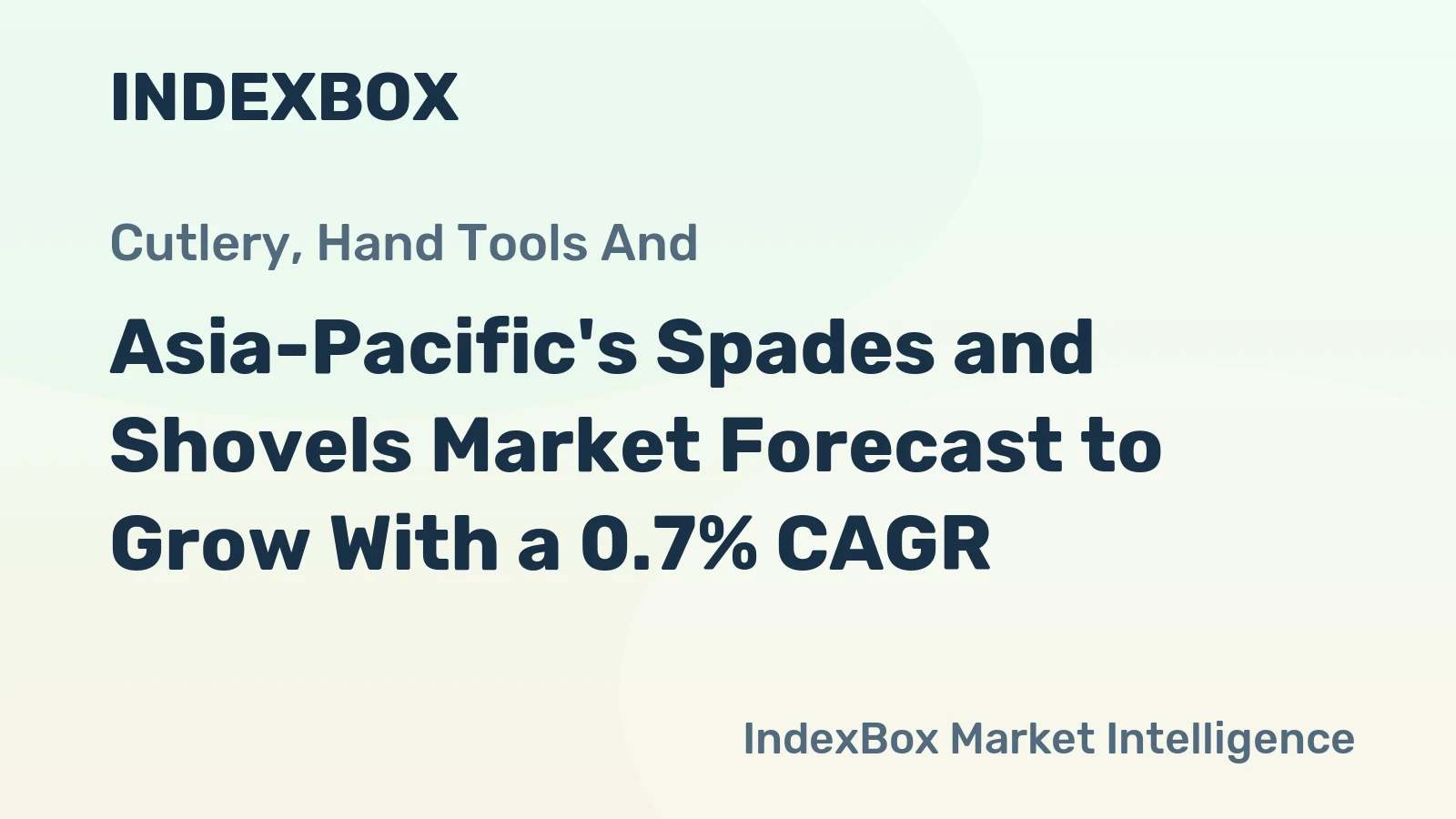 Asia-Pacific's Spades and Shovels Market Forecast to Grow With a 0.7% CAGR