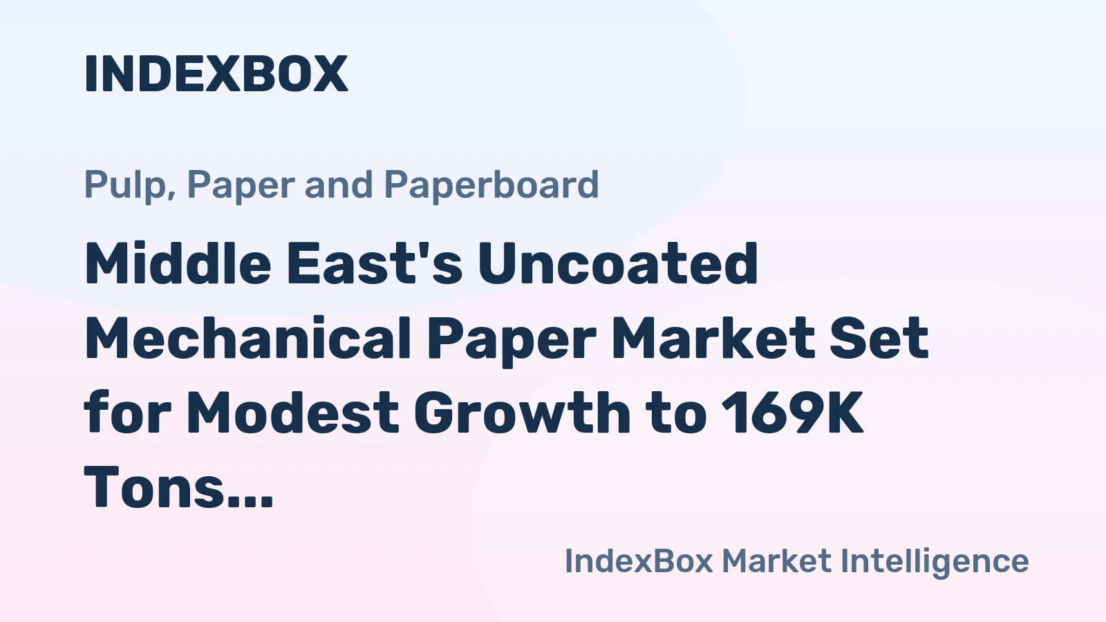 Middle East's Uncoated Mechanical Paper Market Set for Modest Growth to 169K Tons