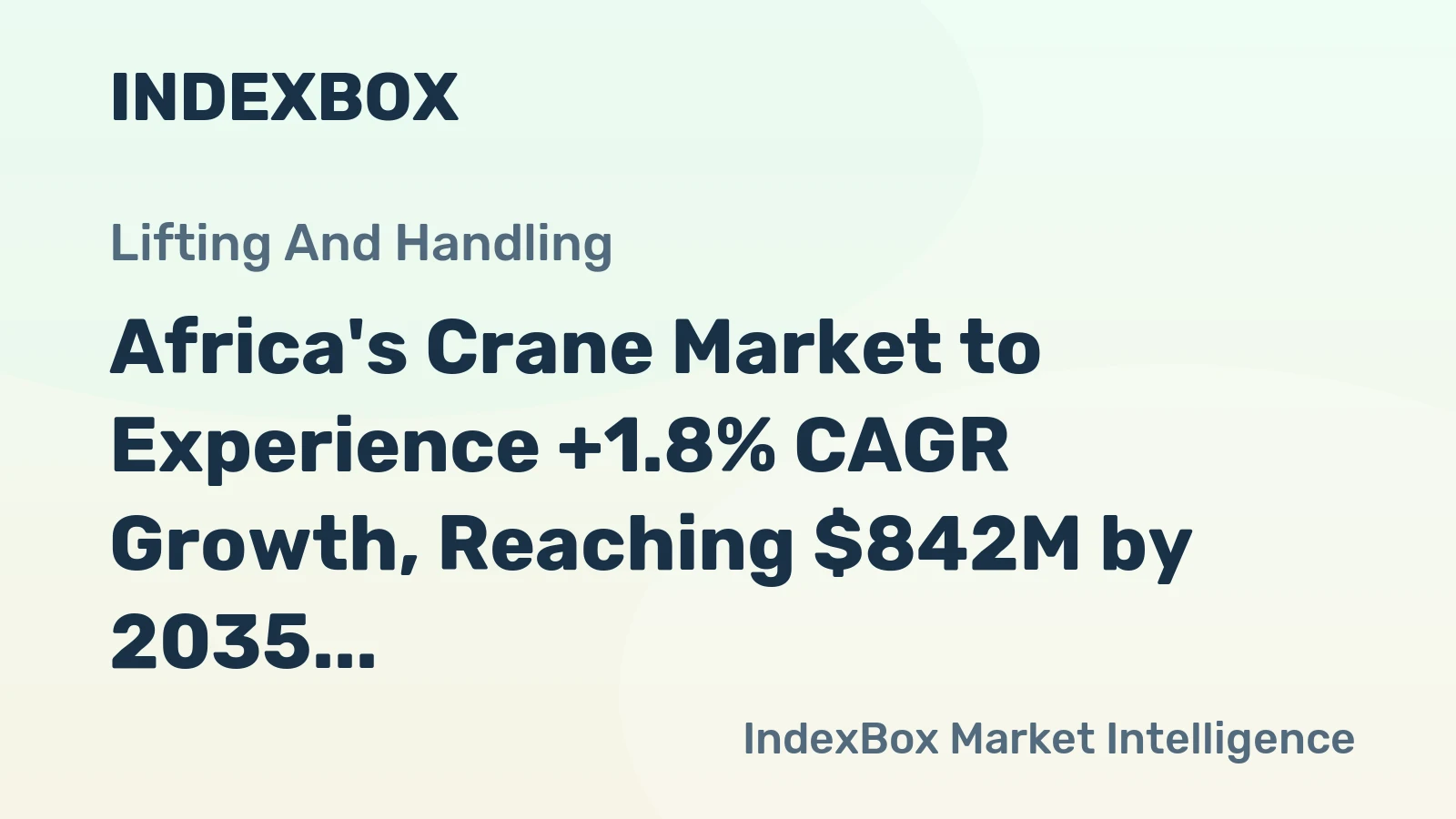 Africa's Crane Market to Experience +1.8% CAGR Growth, Reaching $842M by 2035