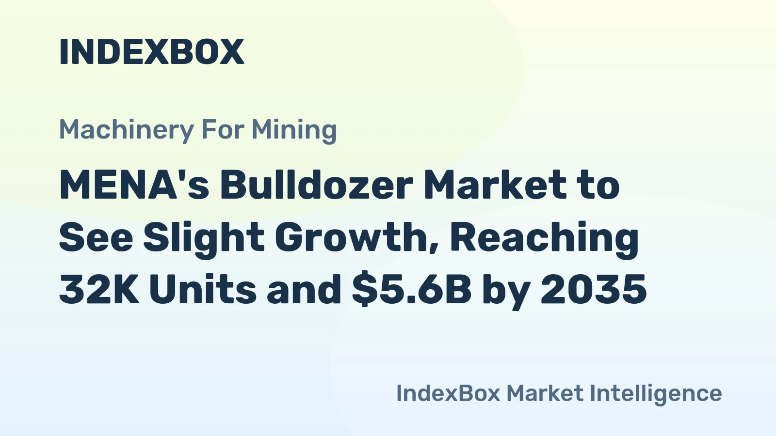 MENA's Bulldozer Market to See Slight Growth, Reaching 32K Units and $5.6B by 2035