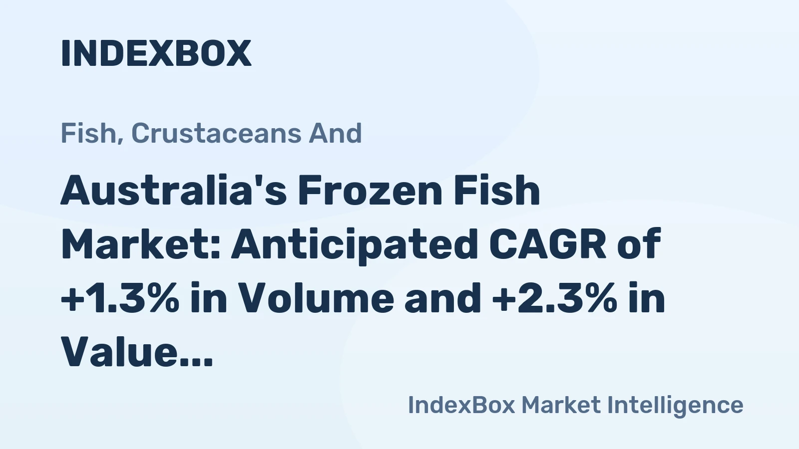 Australia's Frozen Fish Market: Anticipated CAGR of +1.3% in Volume and +2.3% in Value from 2024 to 2035